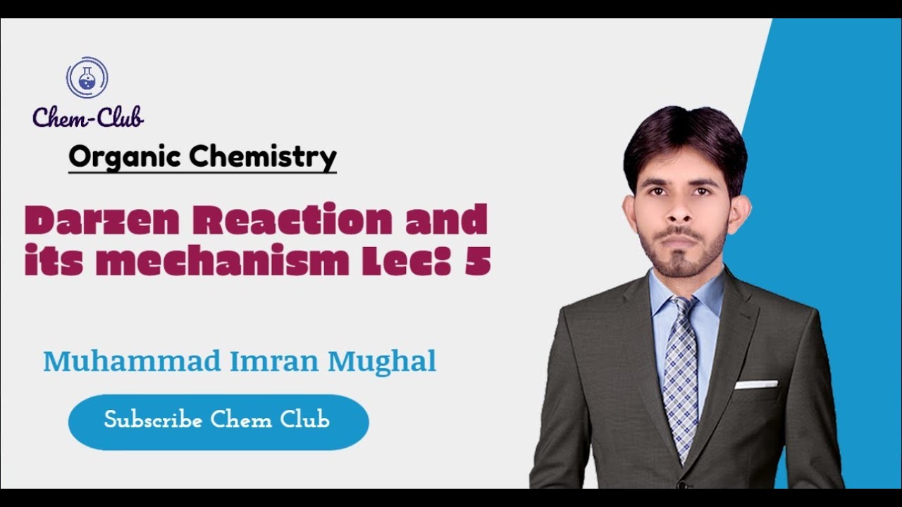 Darzen Reaction and mechanism | Imran Mughal | Organic Chemistry - YouTube
