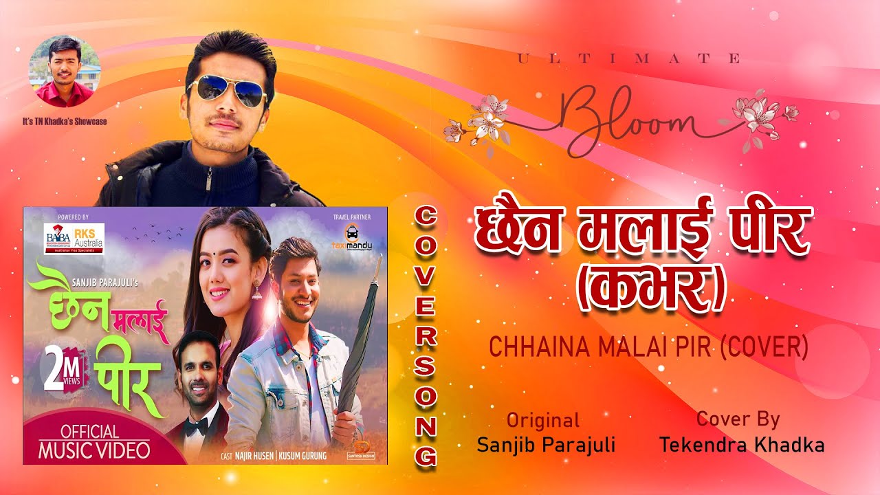 CHHAINA MALAI PIR COVER || TEKENDRA KHADKA || SANJIB PARAJULI || NEW NEPALI COVER SONG 2020 ...