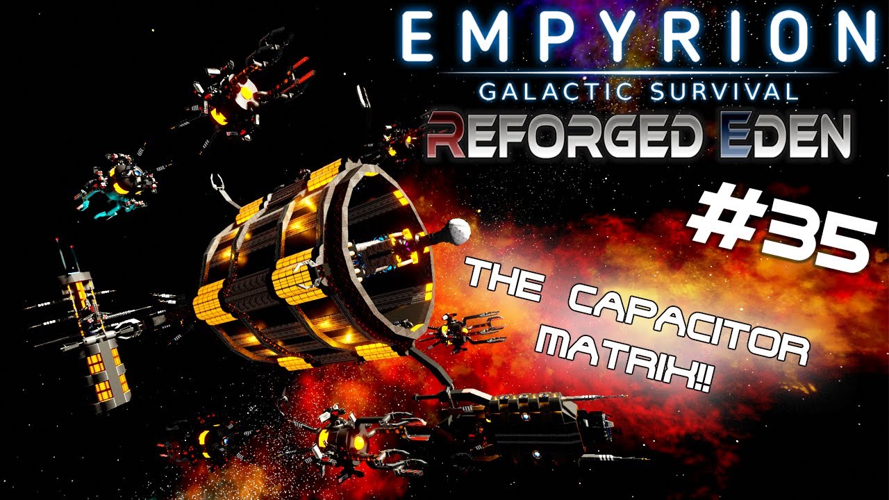 HOW TO SOLO; A CAPACITOR MATRIX!! | Reforged Eden 1.7 | Empyrion ...