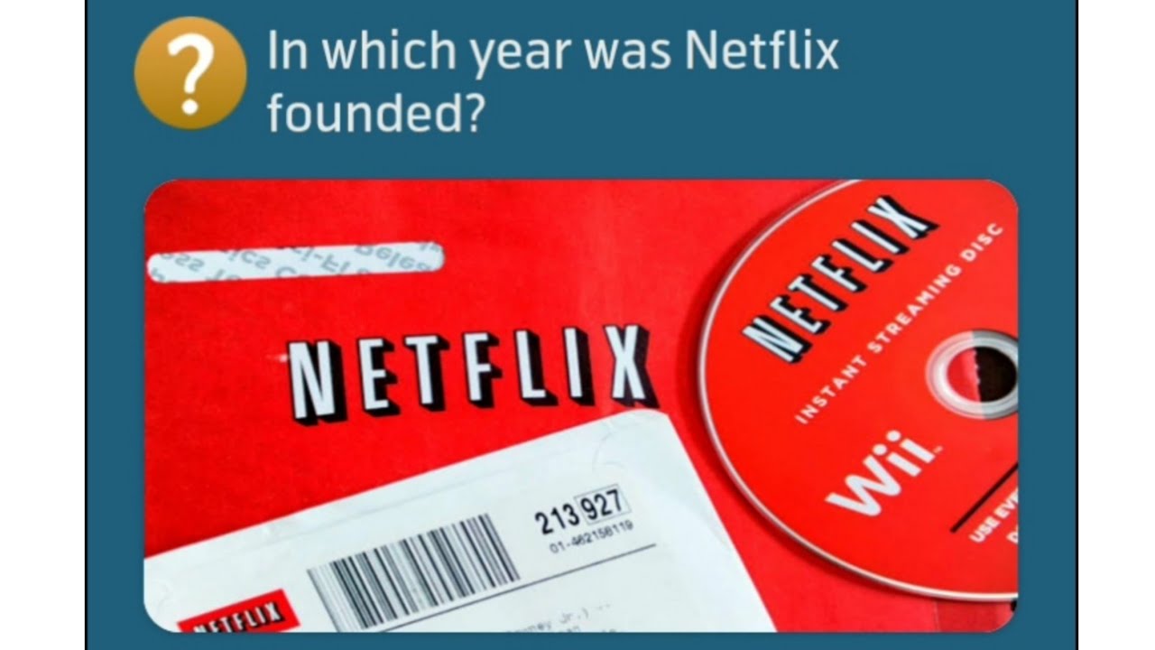 In Which year was Netflix founded ? | General Knowledge questions ...