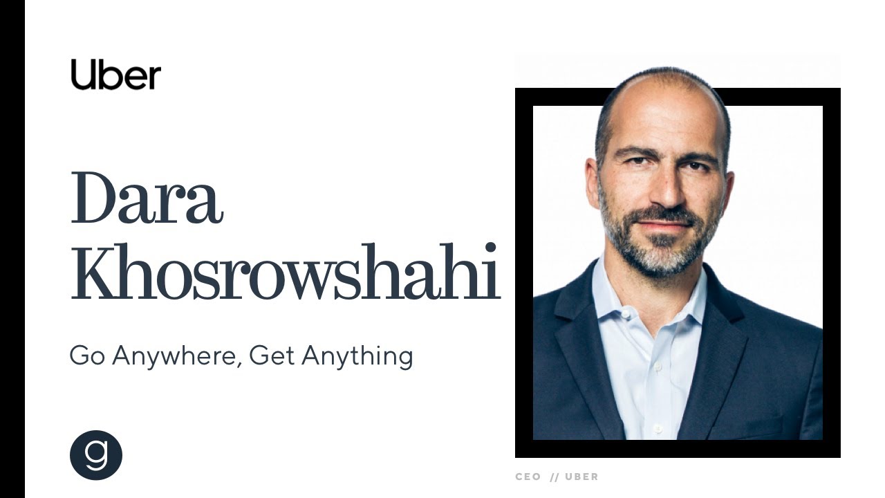 Uber CEO Dara Khosrowshahi on Uber's Mission to Build the 'Go Anywhere ...