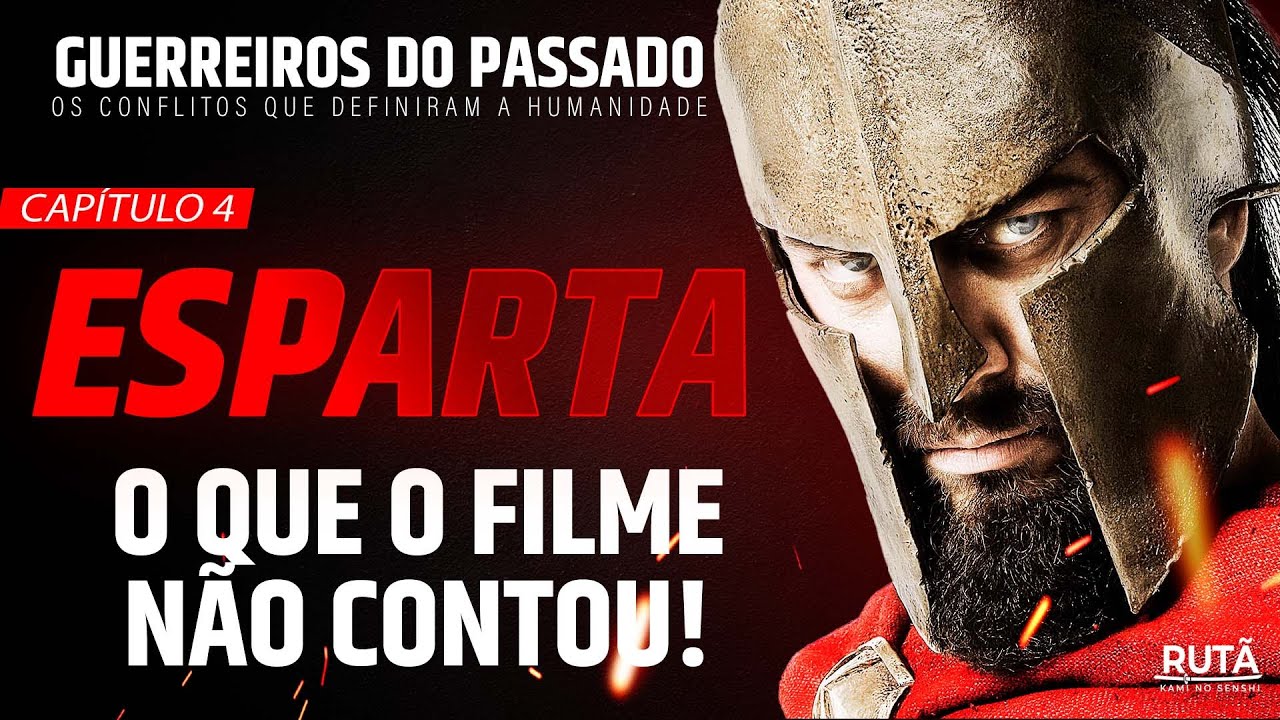 Esparta: A verdadeira história que o filme 300 NÃO CONTOU! Guerreiros ...