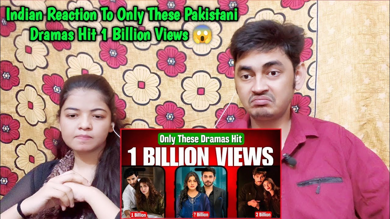 Indian Reaction: Only These Pakistani Dramas Hit 1 Billion Views 😱 ...