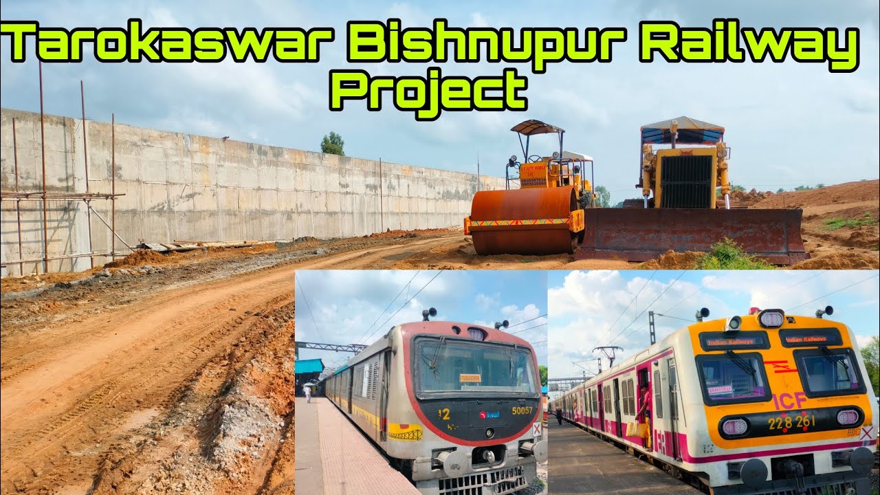 Super current update of Tarakeswar to Bishnupur railway project 2023 ...