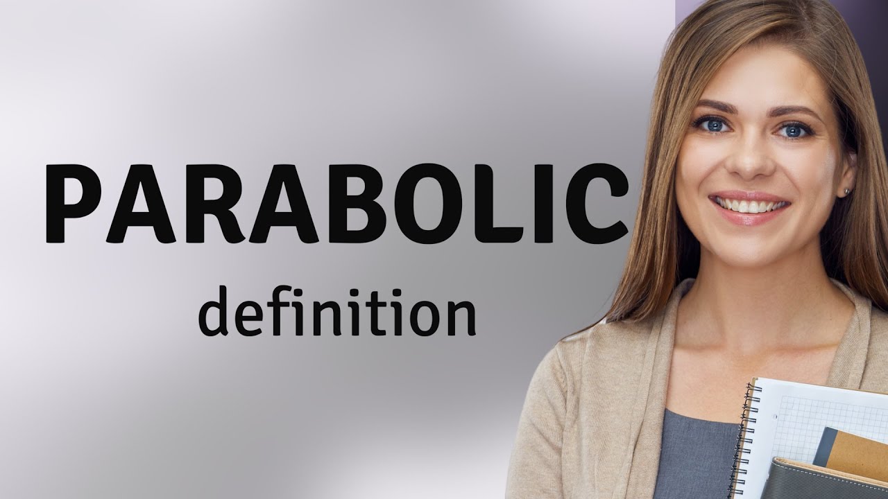 Parabolic | definition of PARABOLIC - YouTube