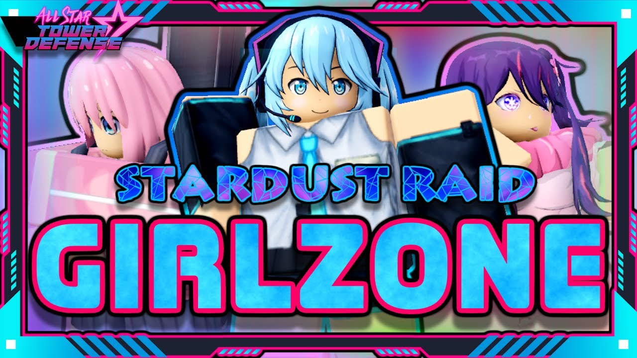 Girlzone Stardust Raid Solo Guide | All Star Tower Defense - YouTube