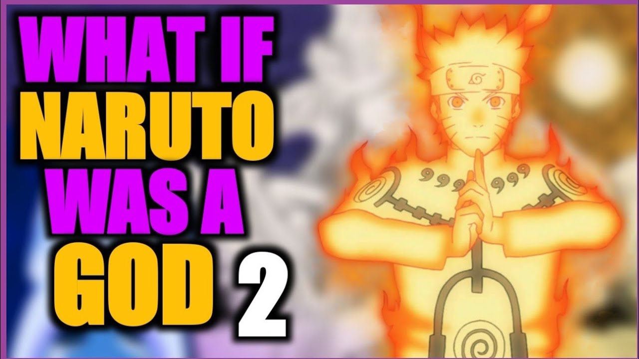 What If Naruto Was A God Part 2 - YouTube