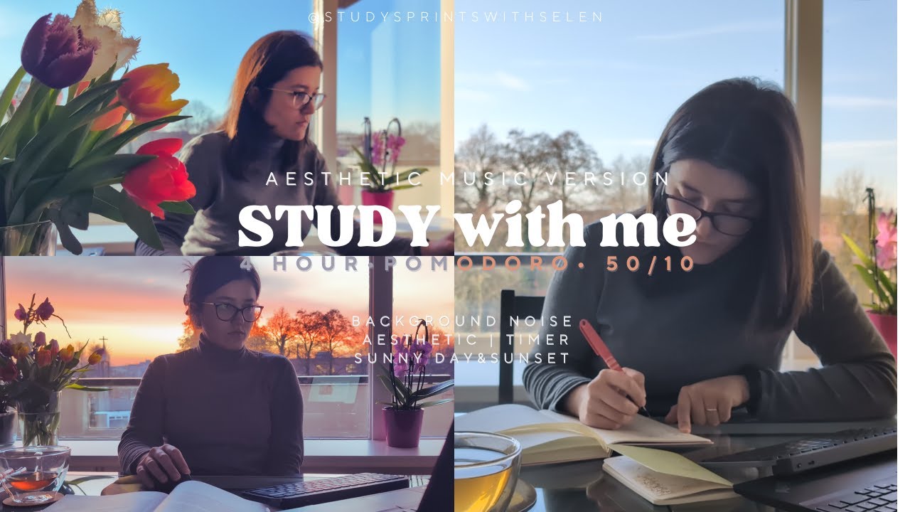 STUDY WITH ME 4 HOURS | POMODORO 50/10 | Aesthetic Music, Background ...