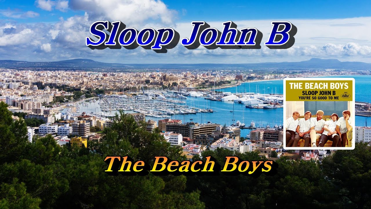 Sloop John B(슬룹 존 비)💜The Beach Boys, 한글자막 (HD With Lyrics) 🌴🌿🌻🍒🍓 - YouTube