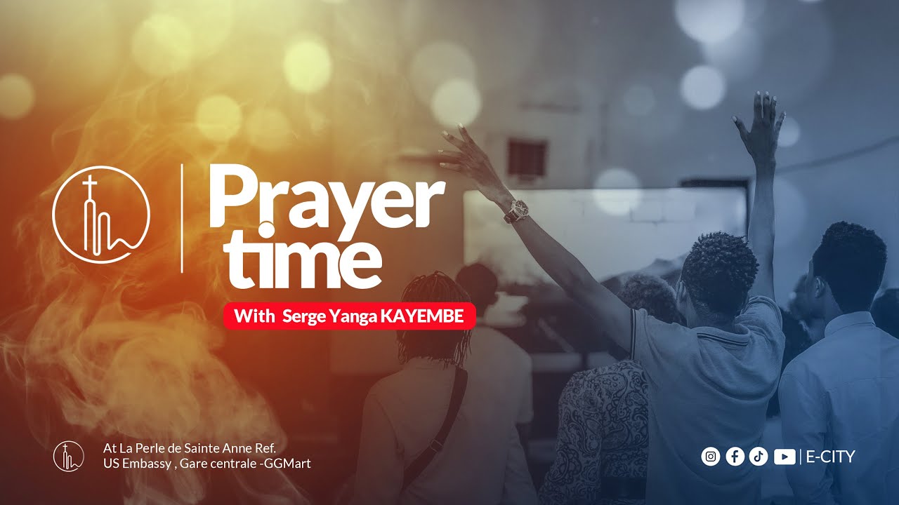 Prayer Time with Serge Yanga Kayembe @ E-City Phila #ThursdayService ...