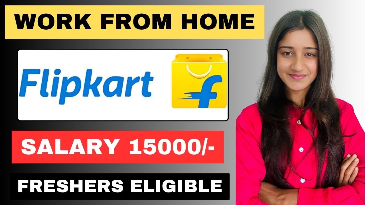 Flipkart Work From Home Jobs 2025 | Flipkart Work From Home Jobs ...