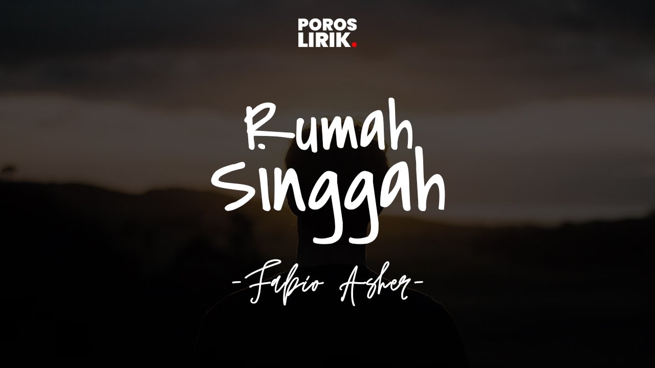 RUMAH SINGGAH - FABIO ASHER - lirik + cover by Ridho Kusuma - YouTube
