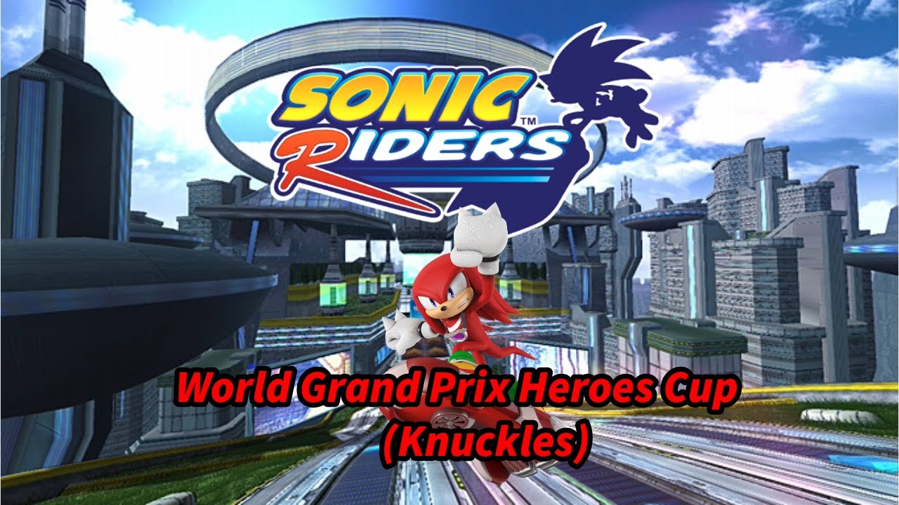 Sonic Riders - World Grand Prix Heroes Cup (Knuckles) - YouTube