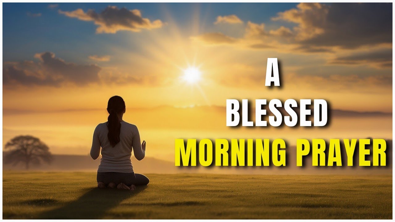 A Blessed Morning Prayer | Grace For Purpose Morning Prayer | Lets Pray ...