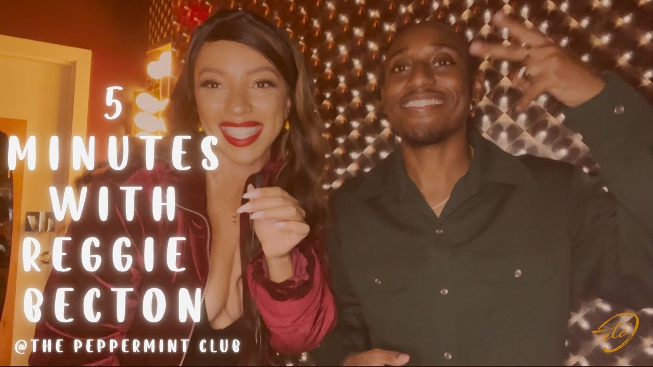5 Minutes with Reggie Becton at The Peppermint Club - YouTube