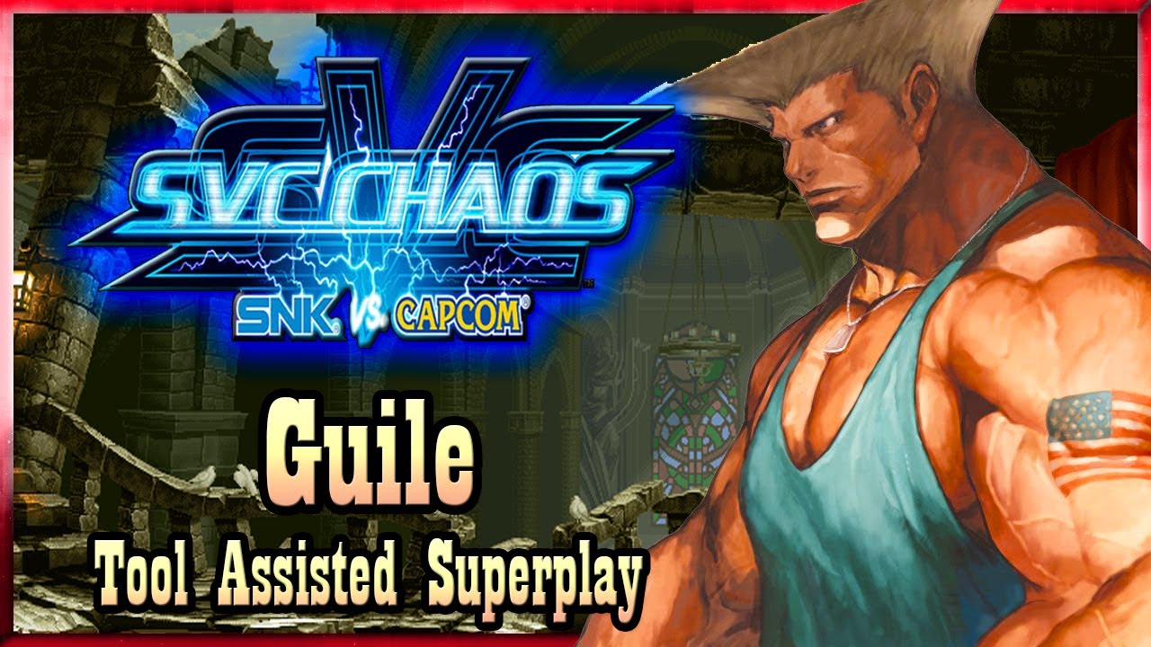 【TAS】SVC CHAOS: SNK VS CAPCOM - GUILE 🎖️(WITH RED LIFE) - YouTube