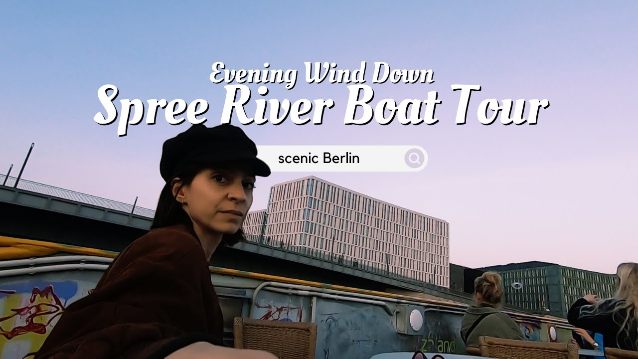 Berlin Spree River Boat Tour Timelapse 🌙 Evening Wind Down - YouTube