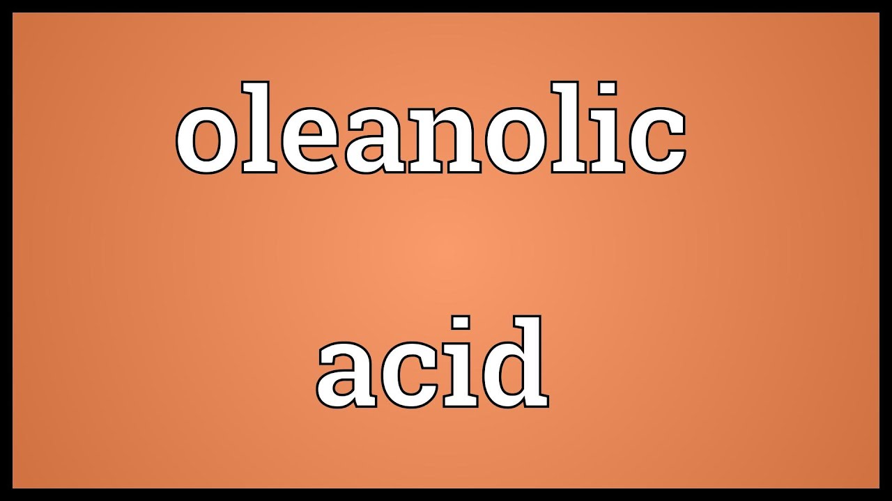 Oleanolic acid Meaning - YouTube