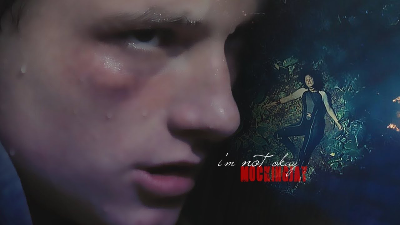 i'm not okay | The Hunger Games [Mockingjay] - YouTube