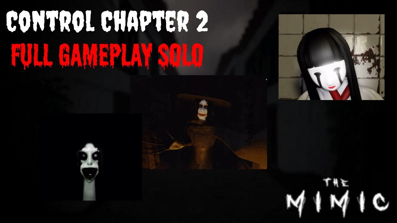 The Mimic Control Chapter 2 Full Gameplay Solo 👻👻👻 - YouTube