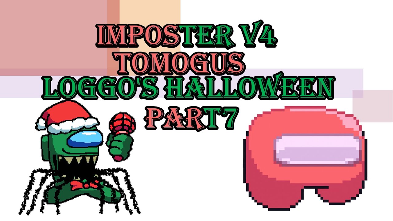 프나펑 임포스터 v4 위크 토모구스,위크 할로윈 파트7(fnf imposter v4 week tomogus,week loggo ...