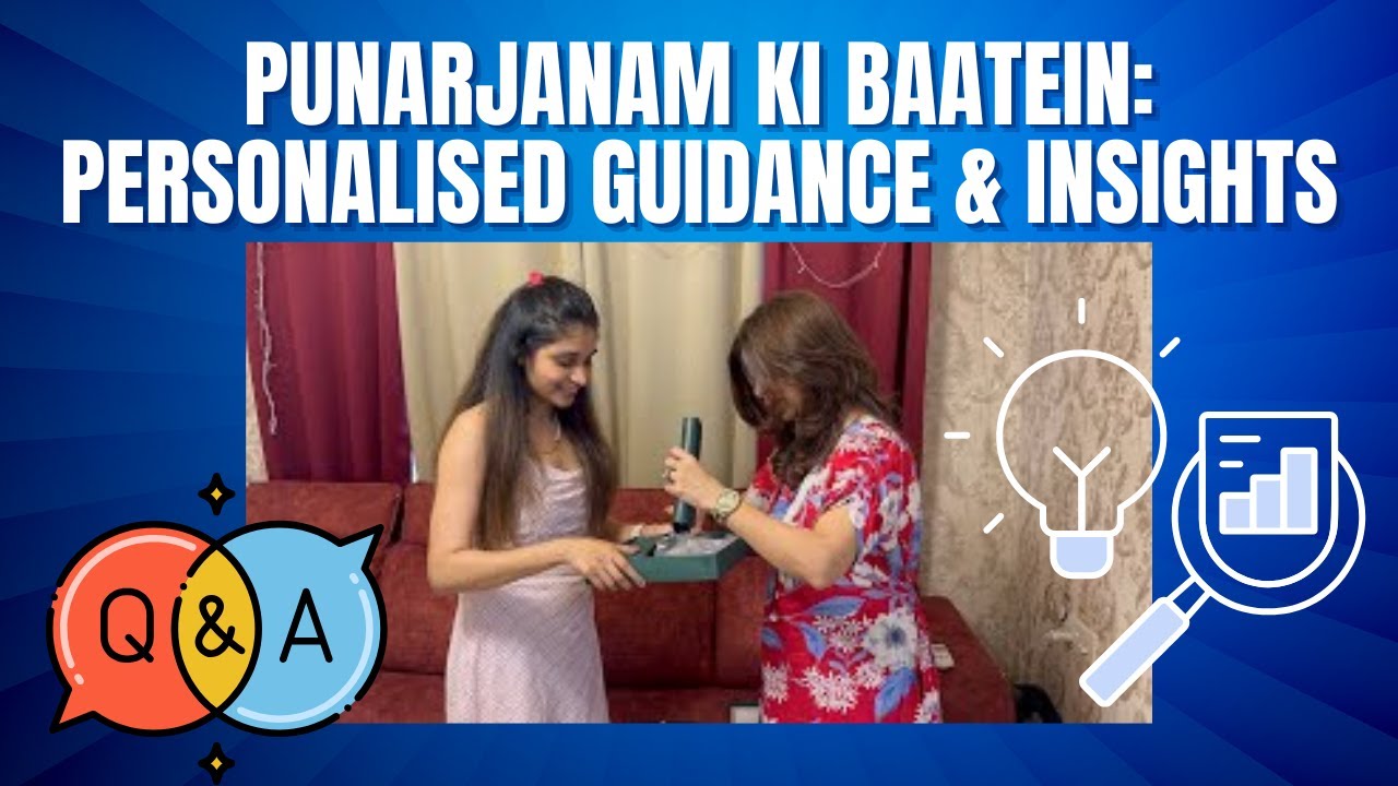 Exclusive Punarjanm ki Baatein Session :Personalised Guidance And Insights. - YouTube