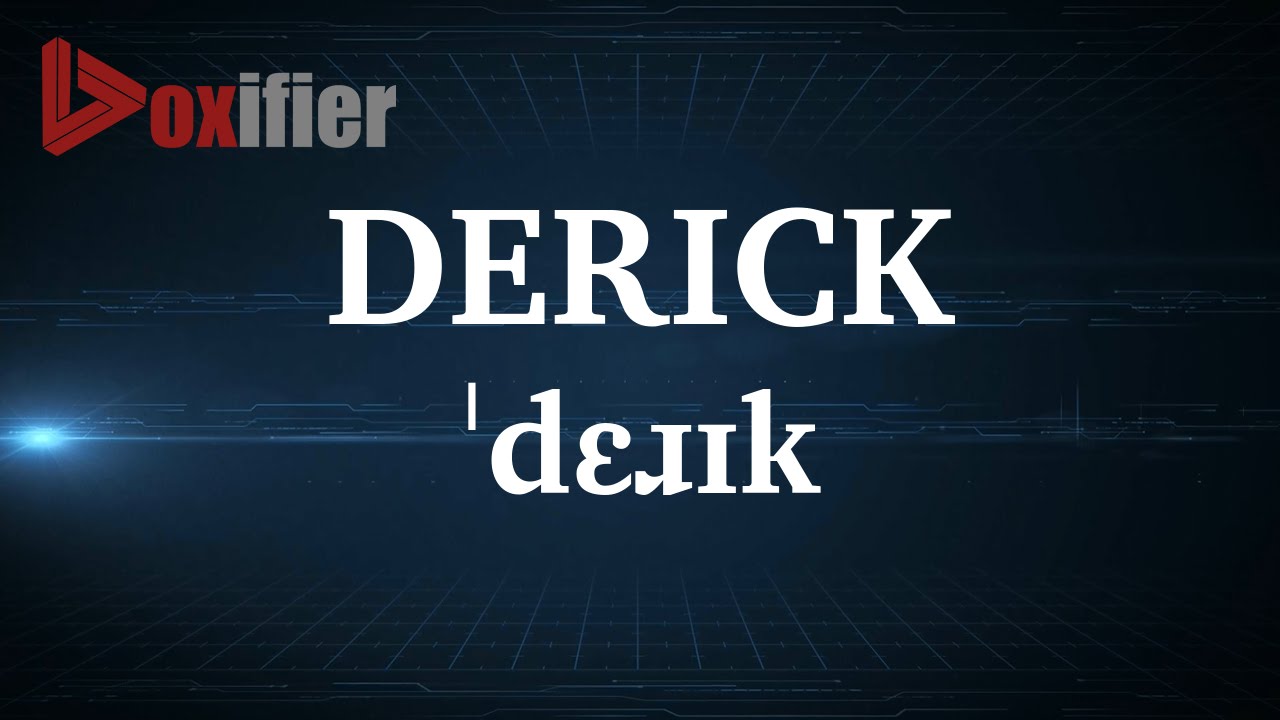 English Pronunciation of Derick - Voxifier.com - YouTube