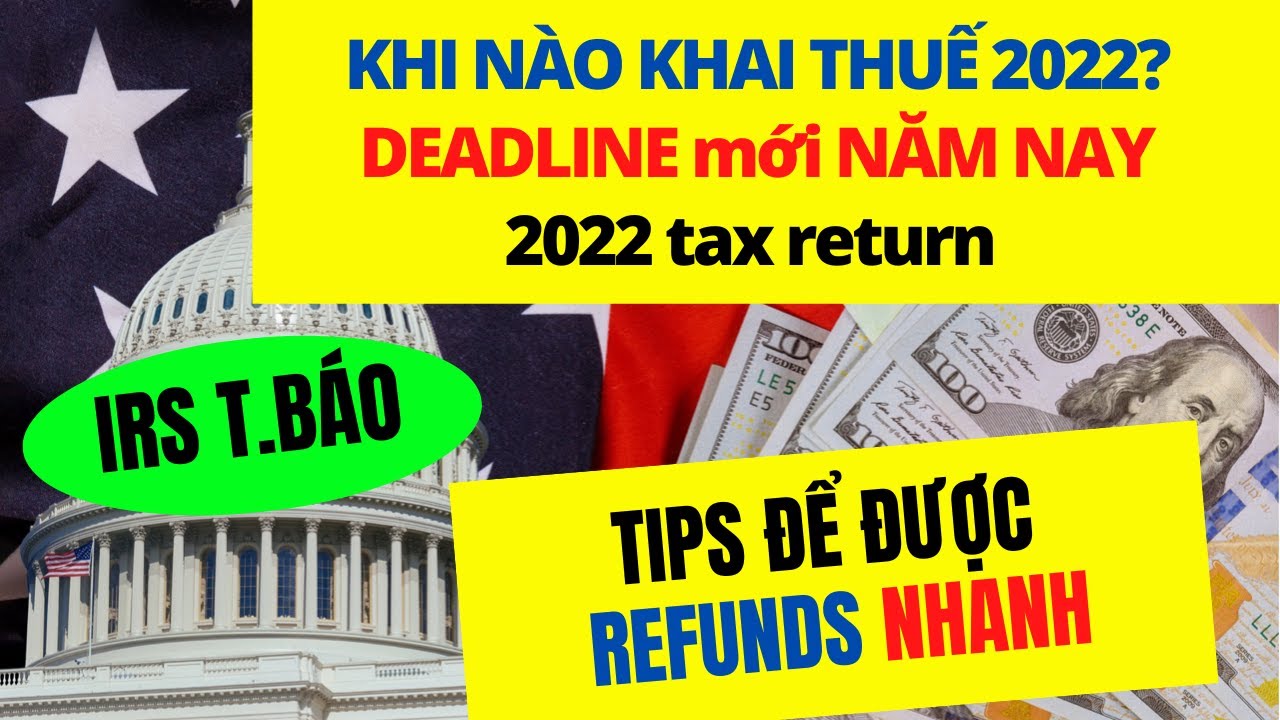 IRS Tips Để có REFUNDS nhanh I Khi nào bắt đầu khai thuế được I Low ...
