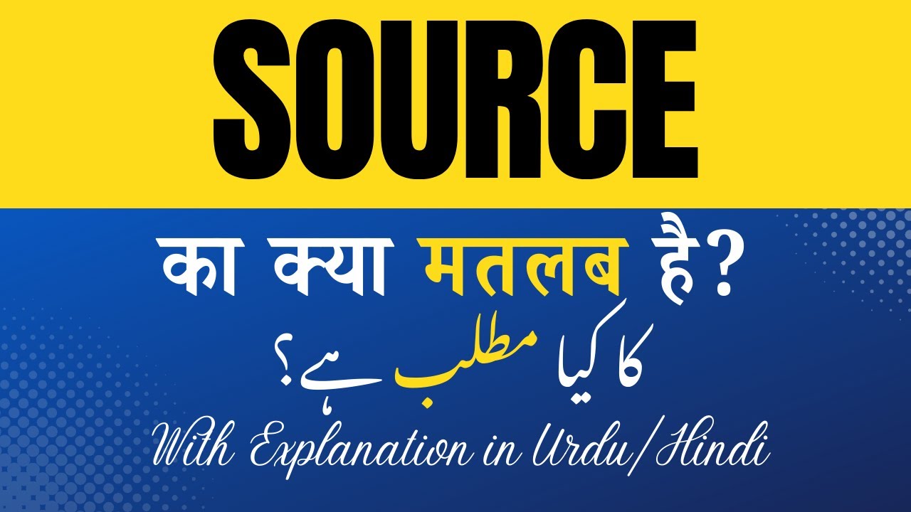 Source Meaning in Hindi |Source Ka Kya Matlab Hota Hai' Hindi/Urdu ...