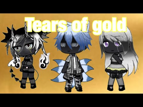 || Tears of gold|| part2?_ gacha life - YouTube