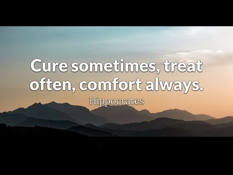 45 Cure Sometimes, Treat Often, Comfort Always - YouTube