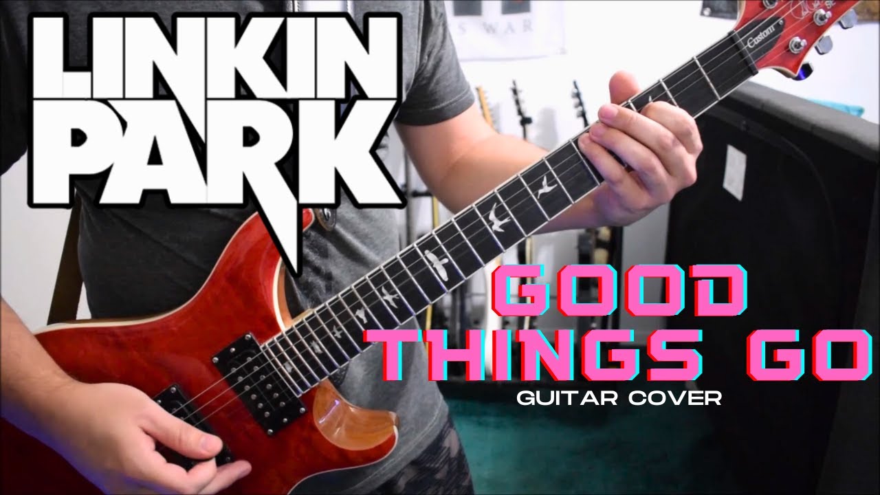 Linkin Park - Good Things Go (Guitar Cover) - YouTube