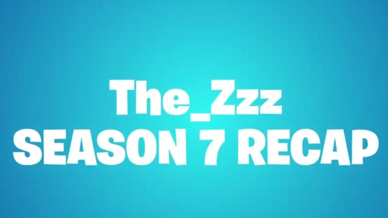 The_Zzz Season 7 Recap (Fortnite) - YouTube