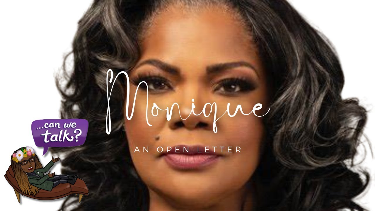 An Open Letter To Monique: Can We Talk? - YouTube