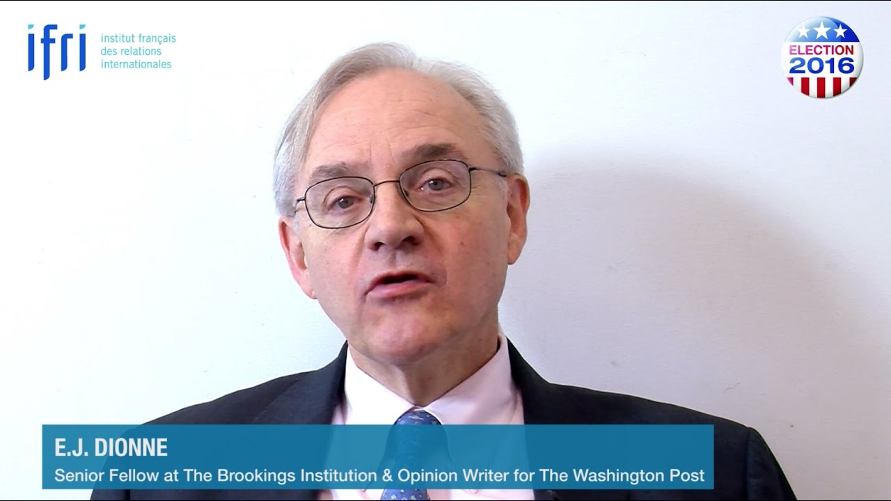 The 2016 Election: an Appraisal (2/2) - An interview with E.J. Dionne ...