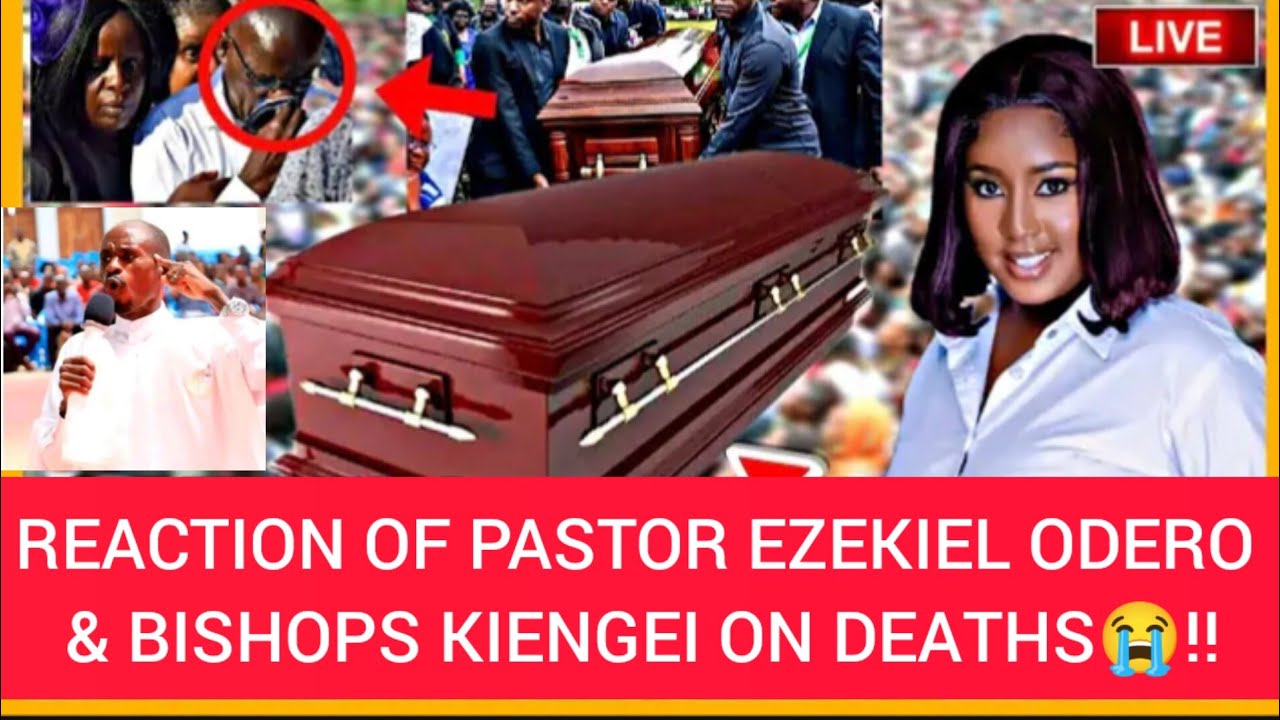 😭 REACTION OF PASTOR EZEKIEL ODERO & BISHOP JJ KIENGEI ON DEATHS OF ...