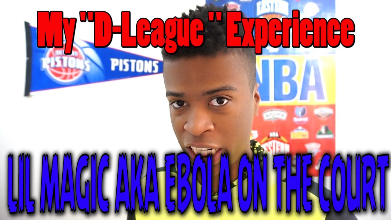 My First Experience in the "D-League" - Call me Lil Magic aka Ebola on ...