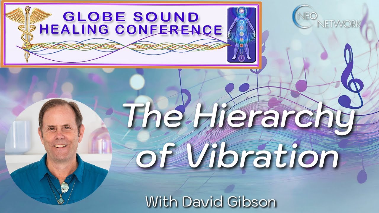 The Hierarchy of Vibration with David Gibson - YouTube