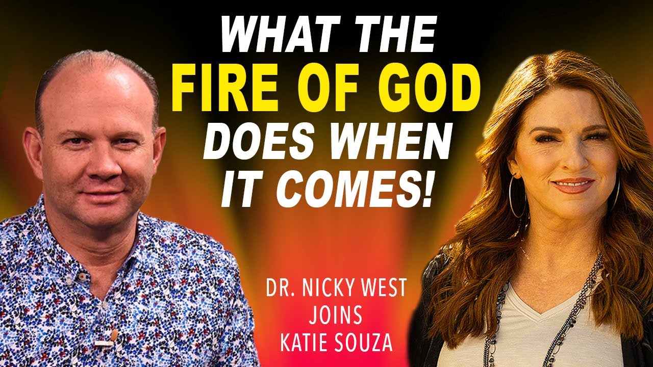 What The Fire Of God Does When It Comes! // Dr. Nicky West & Katie ...