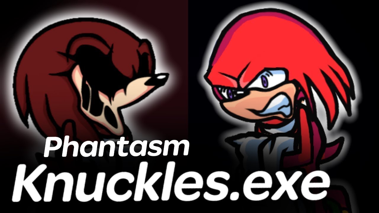 FNF:Phantasm Song But Knuckles and Knuckles EXE sings it (Phantasm ...