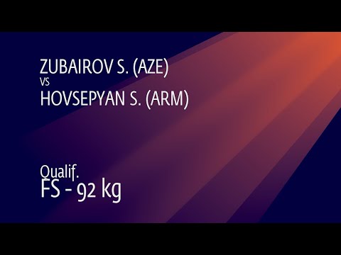 Qual. FS - 92 kg: S. ZUBAIROV (AZE) v. S. HOVSEPYAN (ARM)