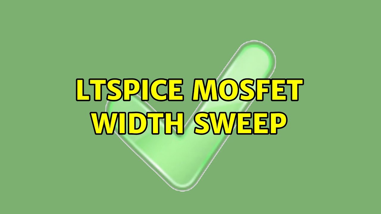 LTspice MOSFET width sweep - YouTube