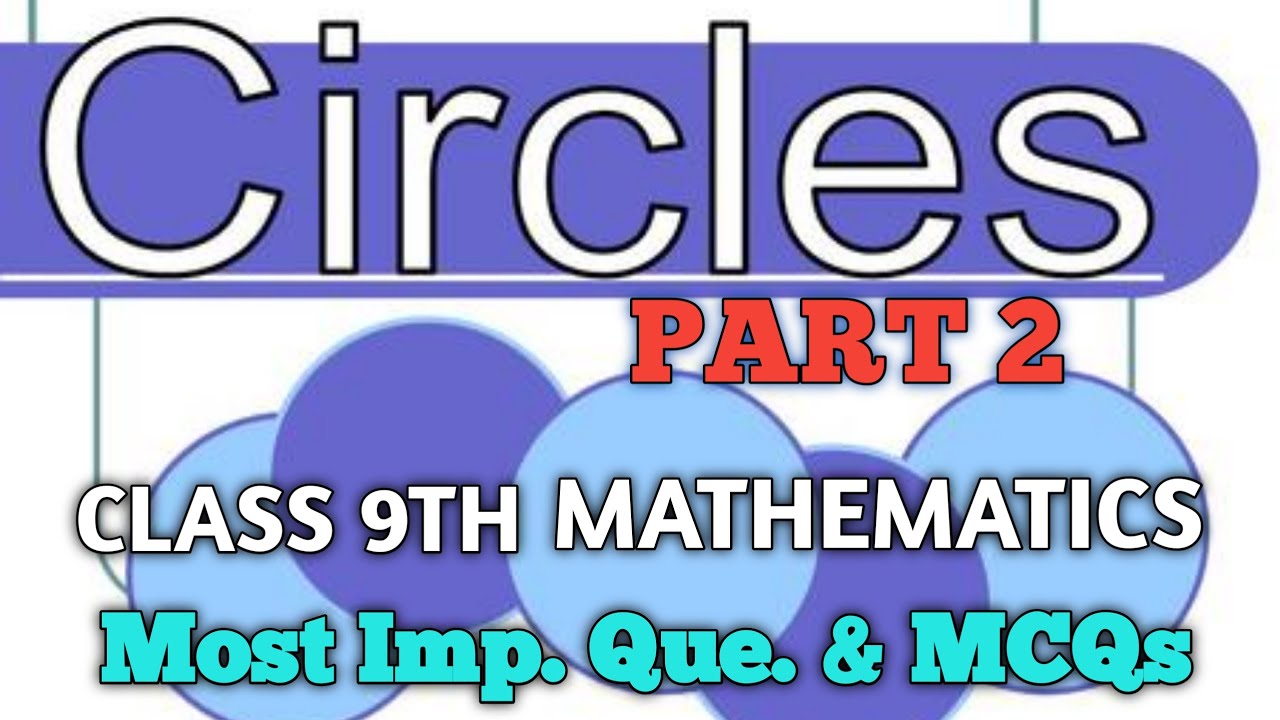 Class 9th- CIRCLES PART 2 | Most Imp. Questions From Sample Papers ...