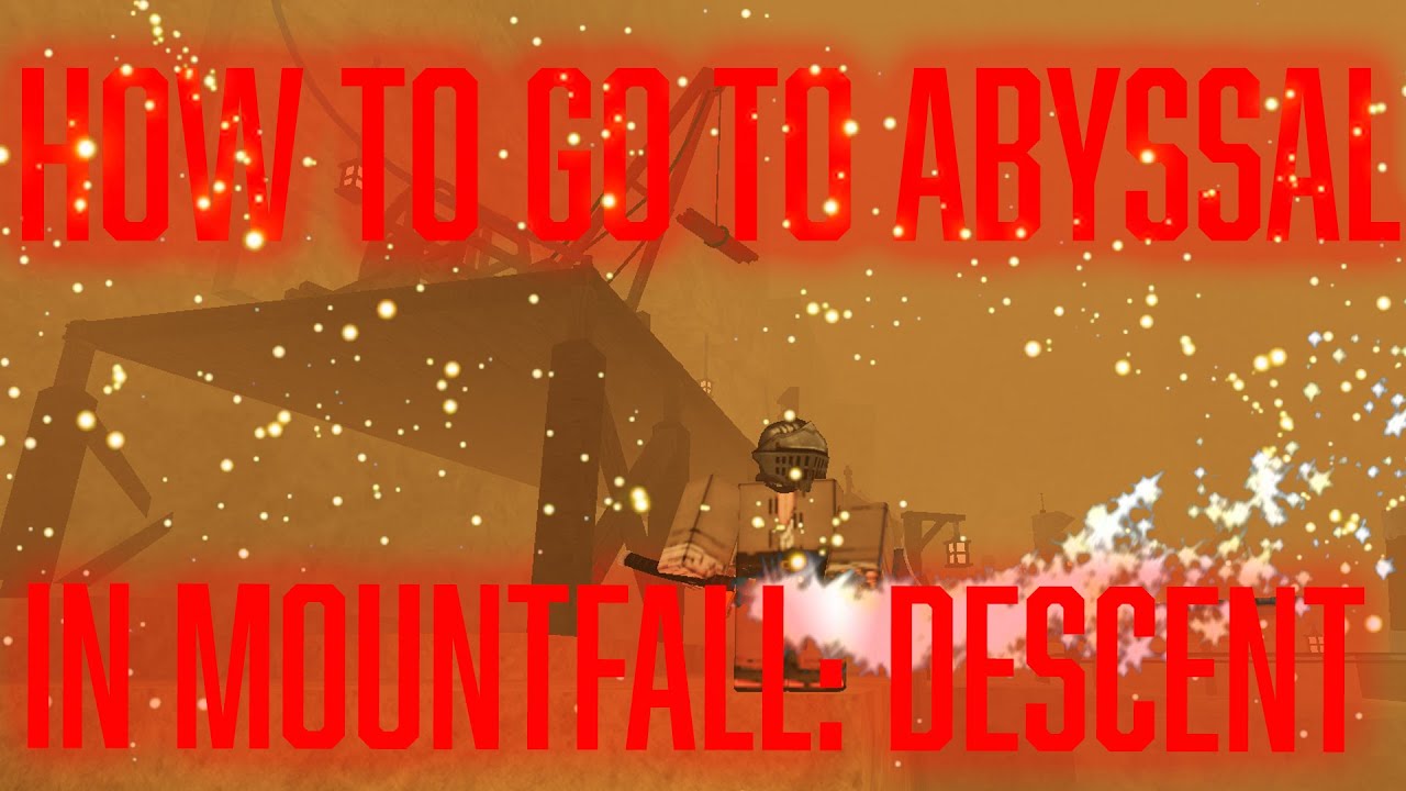 HOW TO GO TO ABYSSAL | MOUNTFALL: DESCENT - YouTube