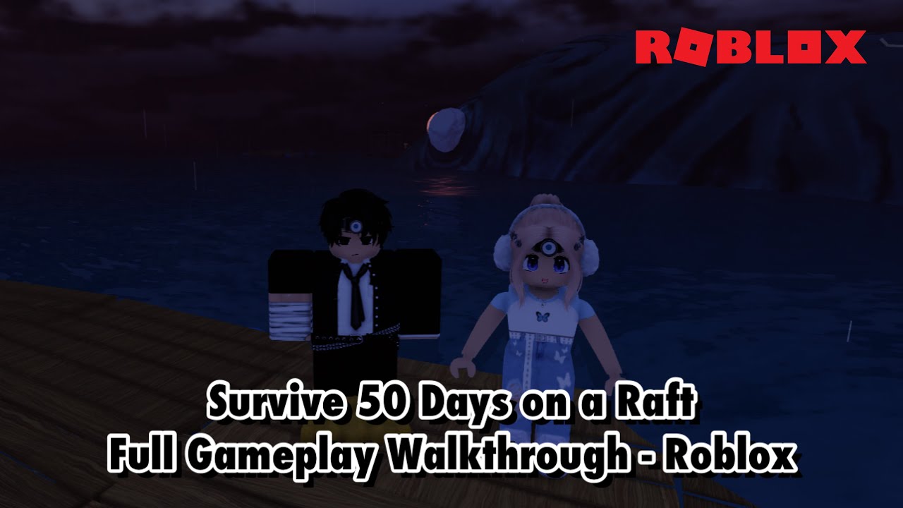 Survive 50 Days on a Raft Full Gameplay Walkthrough - Roblox - YouTube