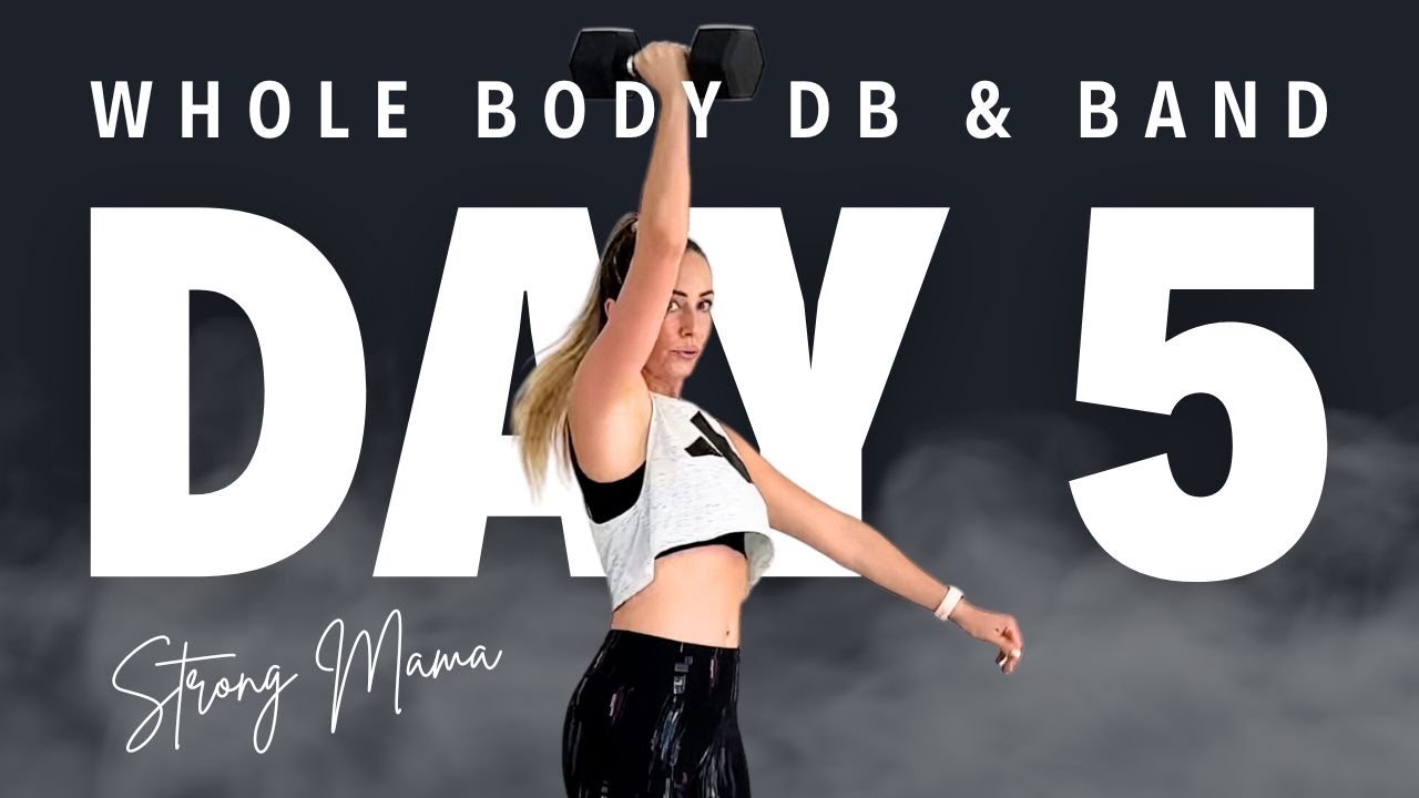 30 Min Full Body Workout Db And Band Strong Mama 5 Youtube