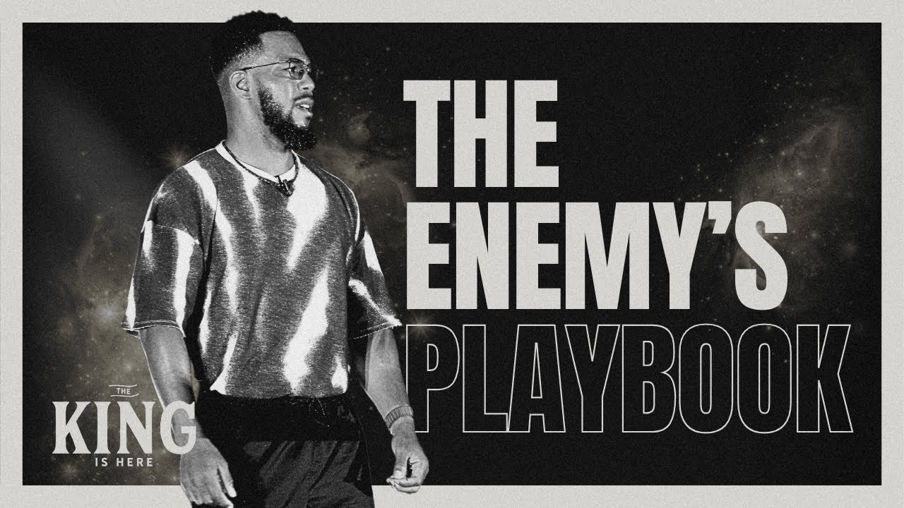 The Enemy’s Playbook | The King Is Here | Anthony Vaughn | Celebration ...