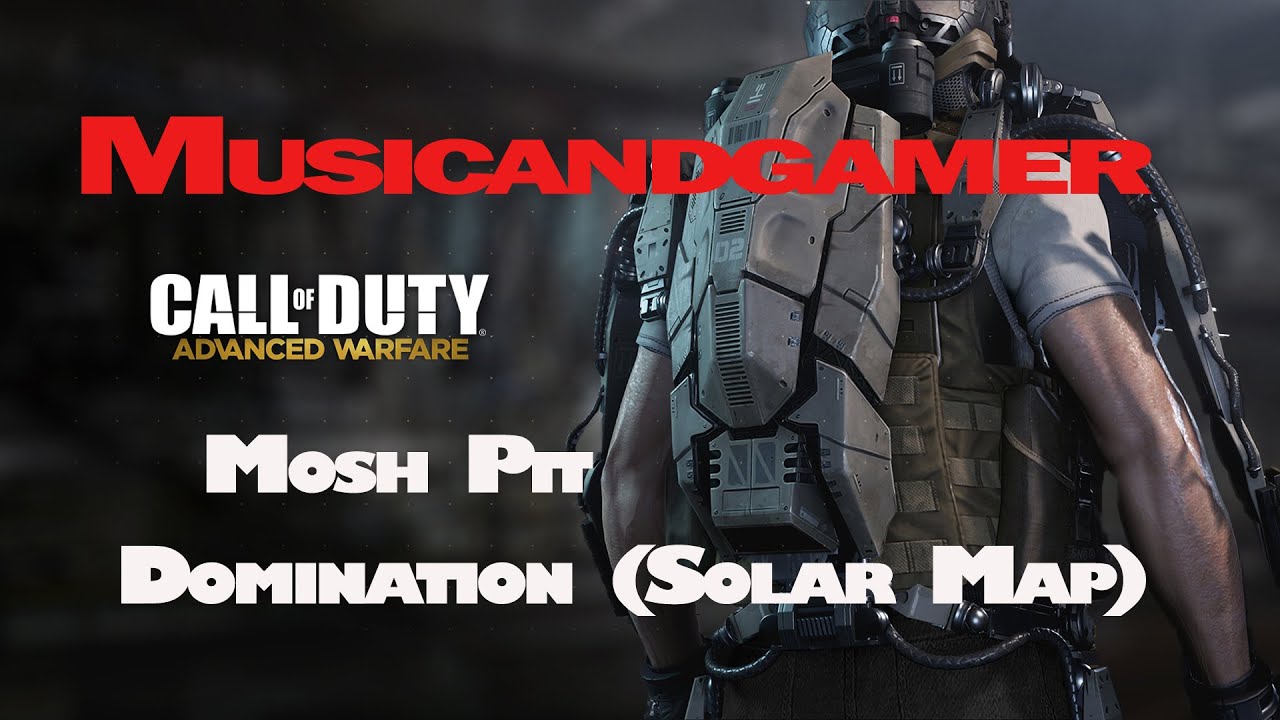 Call Of Duty Advanced Warfare MP | Mosh Pit | Domination (Solar Map ...