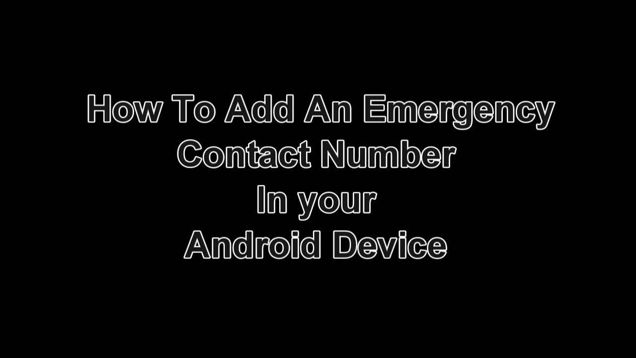 How To Add An Emergency Contact Number In An Android Device YouTube how-to-add-an-emergency-contact-number-in-an-android-device-youtube