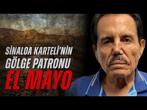 El Chapo'nun Ortağı El Mayo - Sinaloa Karteli'nin Gölge Patronu